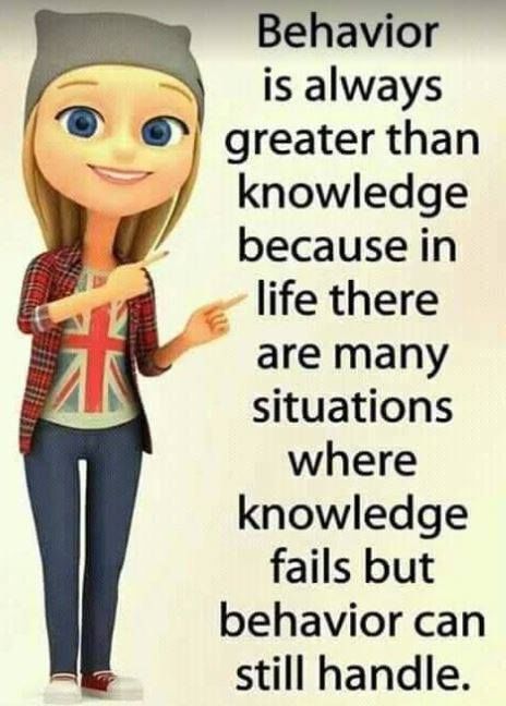 Behavior Is Always Greater Than Knowledge Pictures, Photos, and Images ...