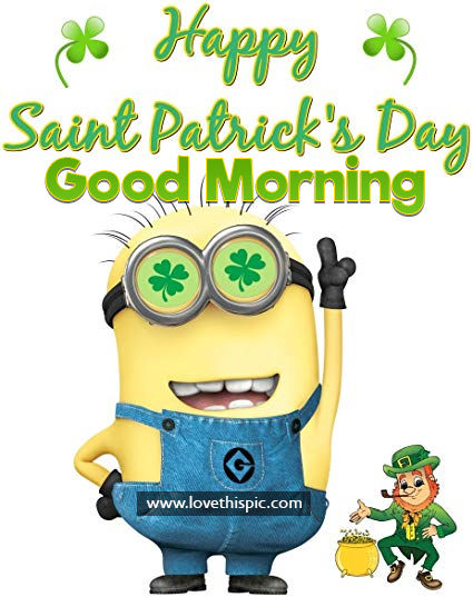 Minion Happy Saint Patrick's Day Good Morning Quote Pictures, Photos ...