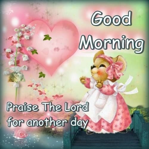 Praise The Lord Good Morning Image Pictures, Photos, and Images for ...