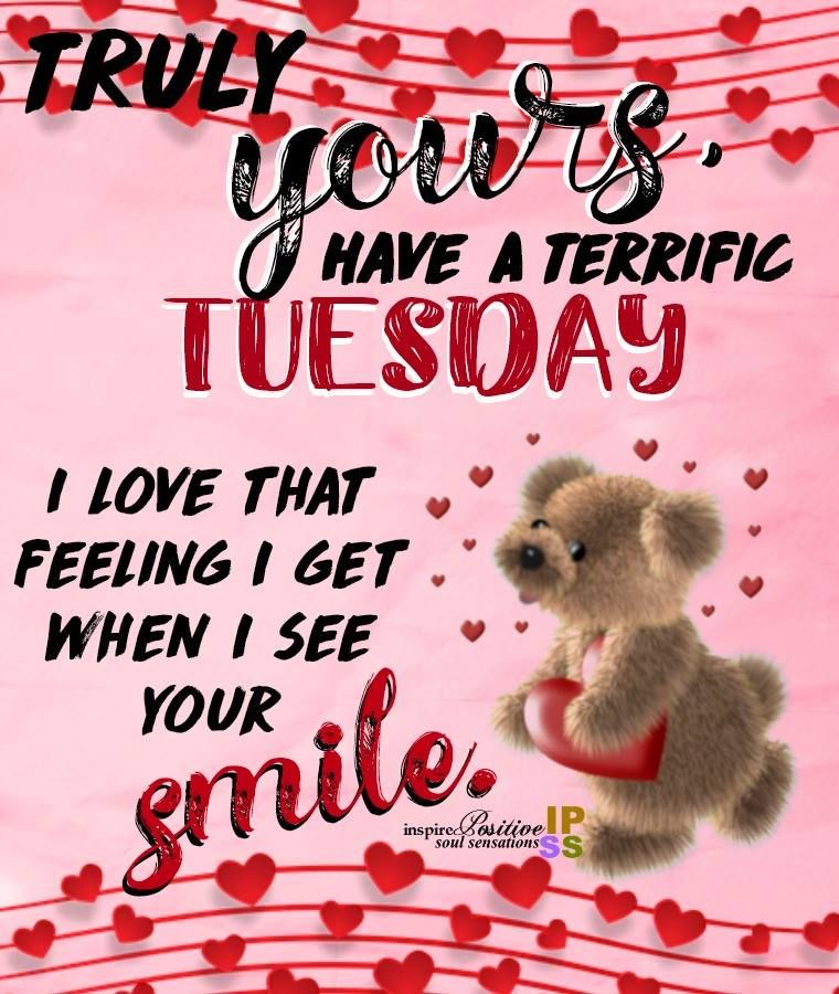 Truly Yours, Have A Terrific Tuesday Pictures, Photos, and Images for ...