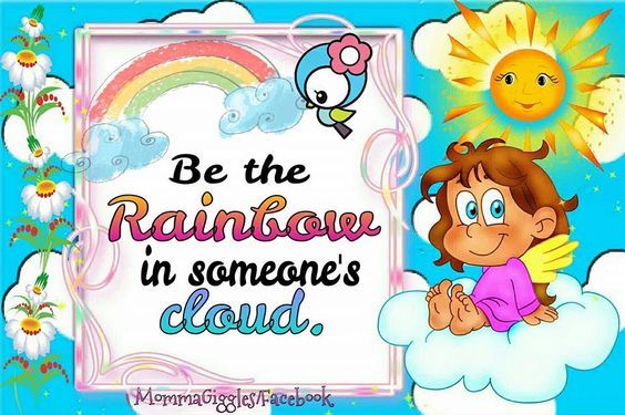 Be The Rainbow In Someone's Cloud Pictures, Photos, and Images for ...