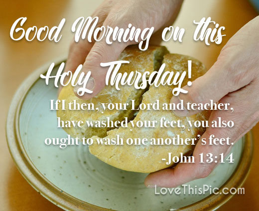Good Morning On This Holy Thursday Pictures, Photos, and Images for ...