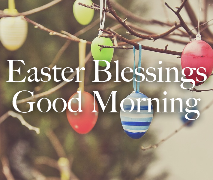 Easter Blessings Good Morning Pictures, Photos, and Images for Facebook ...