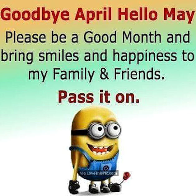 Minion Goodbye April Hello May QUote Pictures, Photos, and Images for ...