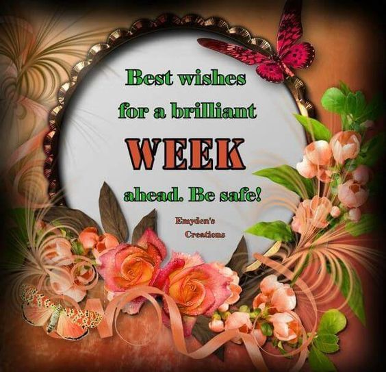 Best Wishes For A Brilliant Week Ahead. Be Safe! Pictures, Photos, and ...