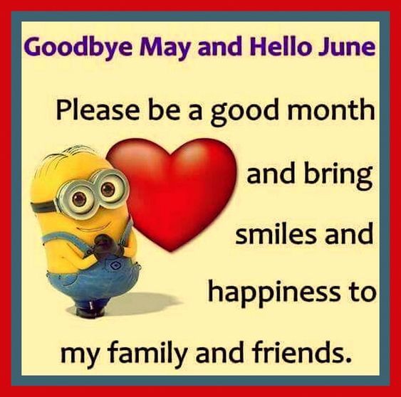 Minion Goodbye May, Hello June Pictures, Photos, and Images for ...