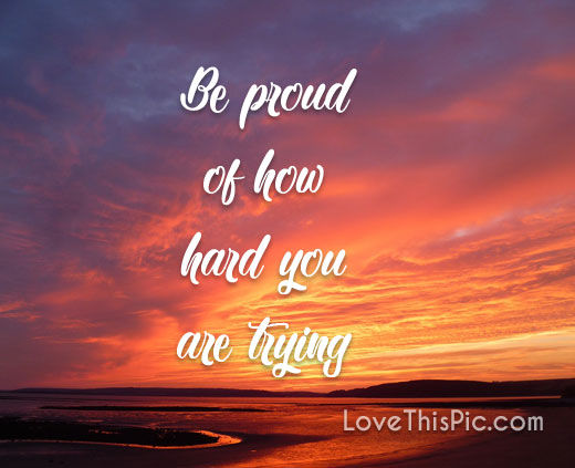 Be Proud Pictures, Photos, and Images for Facebook, Tumblr, Pinterest ...