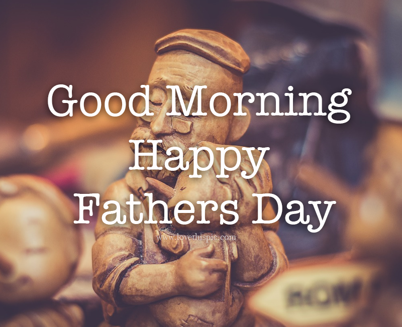 Wooden Parent Good Morning Happy Father's Day Quotes Pictures, Photos ...