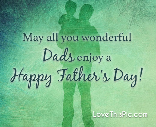 May All You Wonderful Dads Pictures, Photos, and Images for Facebook ...