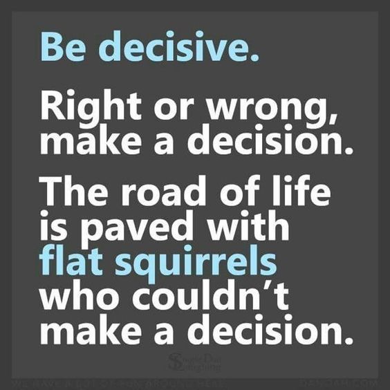 Be Decisive Pictures, Photos, and Images for Facebook, Tumblr ...