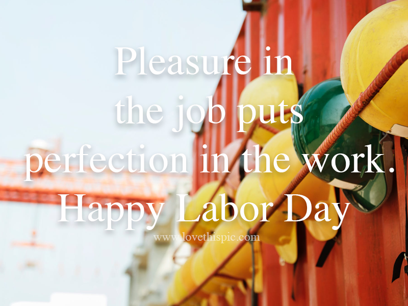 Pleasure In The Job Puts Perfection In The Work. Pictures, Photos, and ...
