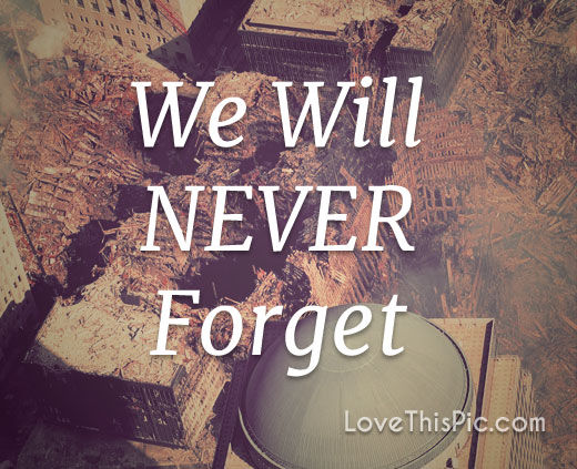 We Will Never Forget Pictures, Photos, and Images for Facebook, Tumblr ...