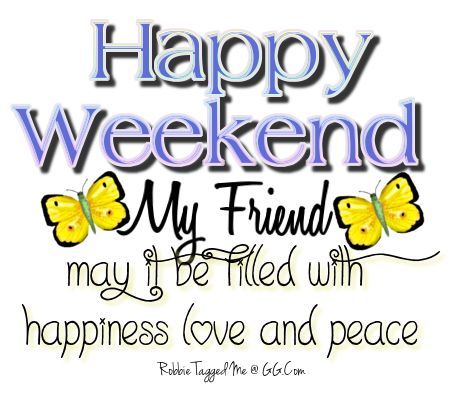 Happy Weekend My Friend Pictures, Photos, and Images for Facebook ...