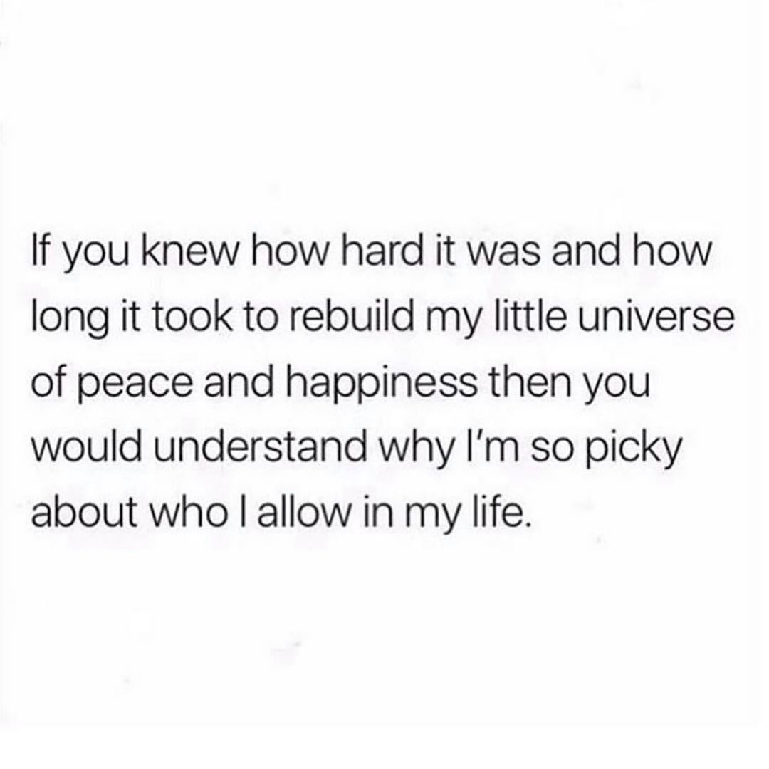 Why I'm So Picky About Who I Allow In My Life Pictures, Photos, and ...