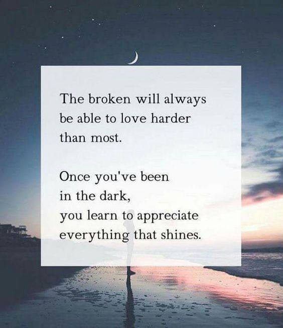 The Broken Will Always Be Able To Love Harder Than Most. Pictures ...