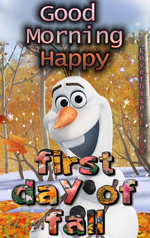Olaf Good Morning Happy First Day Of Fall Pictures, Photos, and Images ...