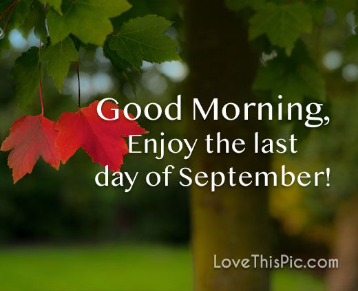 Enjoy The Last Day Of September Pictures, Photos, and Images for ...