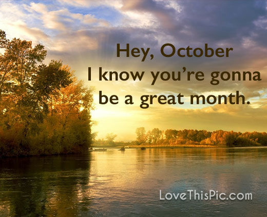Hey, October Pictures, Photos, and Images for Facebook, Tumblr ...
