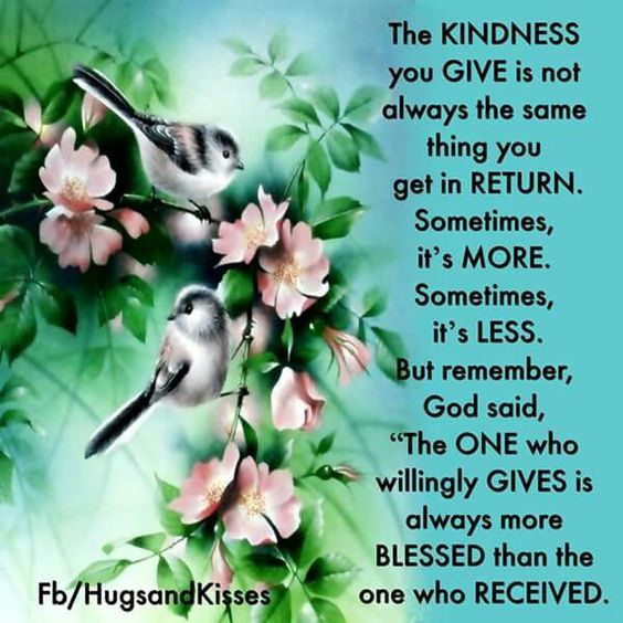 The Kindness You Give Is Not Always The Same Thing You Get In Return ...