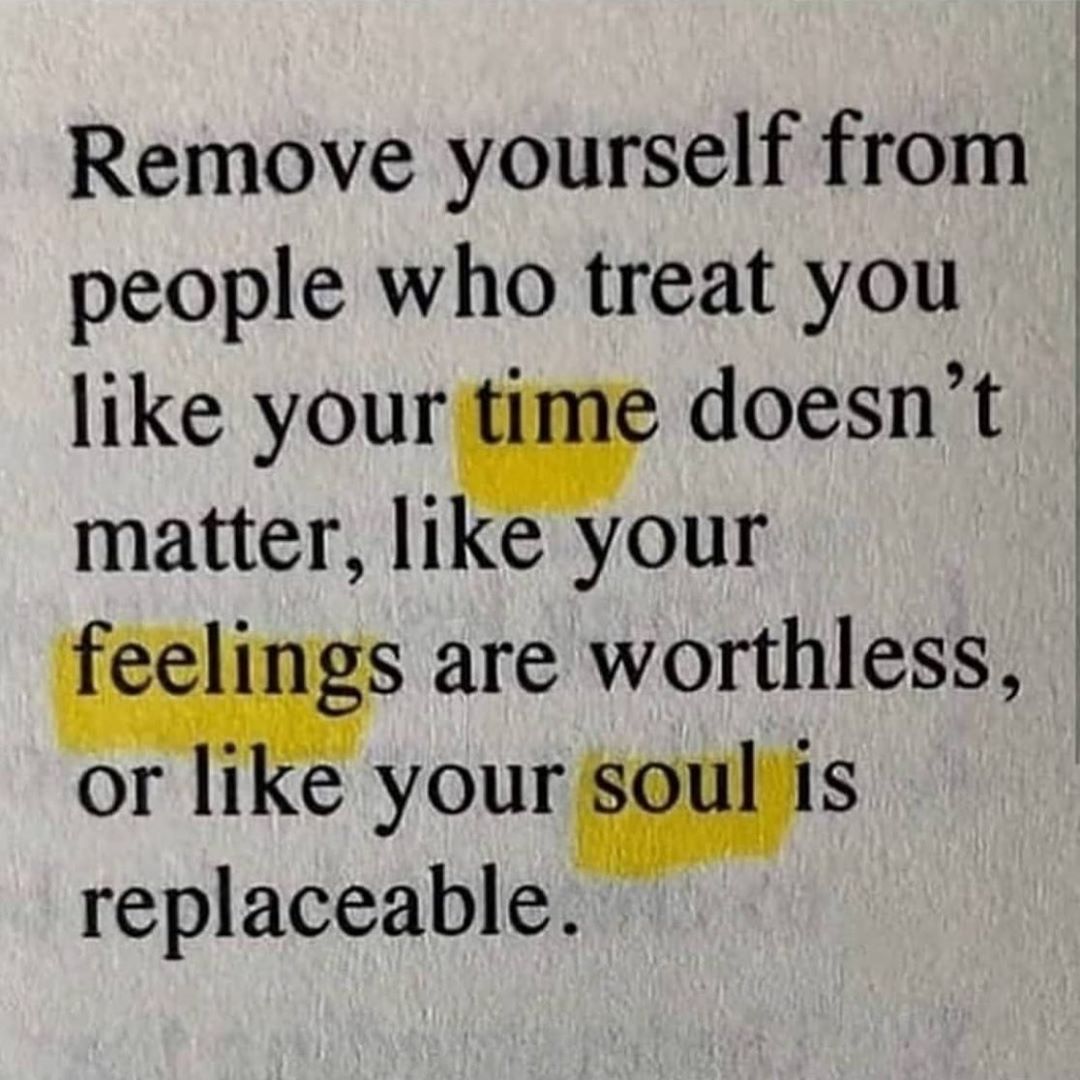 Remove Yourself From People Who Treat You Like Your Time Doesn t Matter