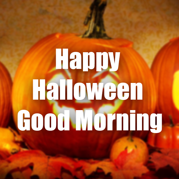 Lit Pumpkin - Happy Halloween Good Morning Pictures, Photos, and Images ...