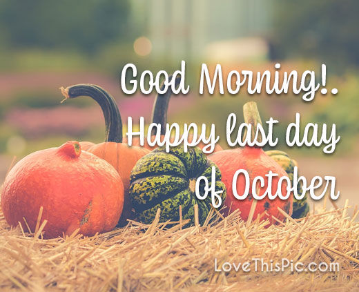 Happy Last Day Of October Pictures, Photos, and Images for Facebook ...