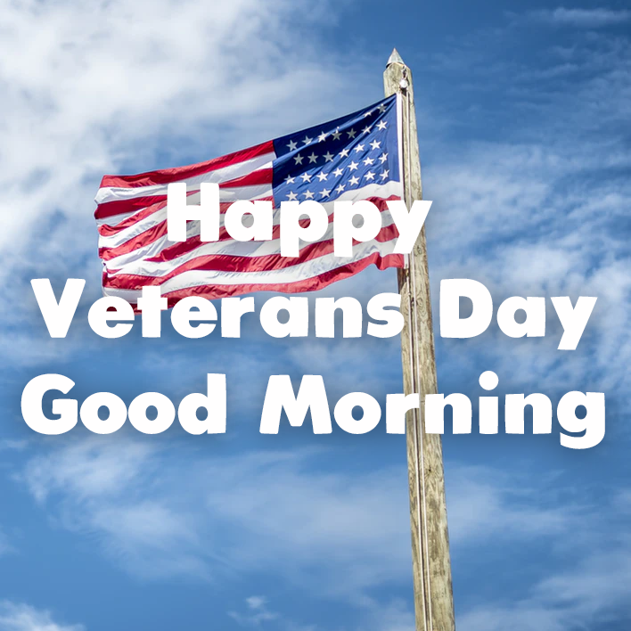 American Flag Veterans Day Good Morning Quote Pictures, Photos, and ...
