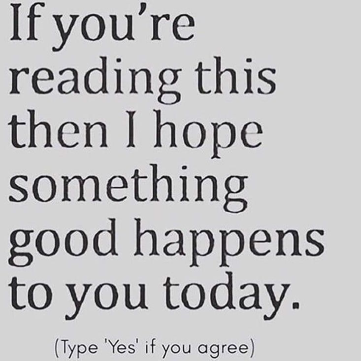 I Hope Something Good Happens To You Today Pictures, Photos, and Images ...