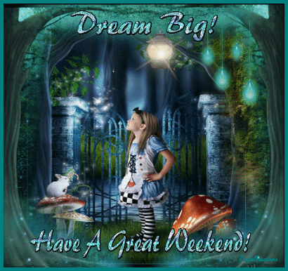 Dream Big! Have A Great Weekend Pictures, Photos, and Images for ...
