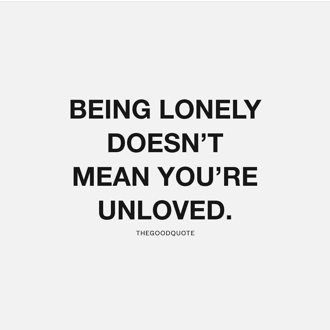 Being Lonely Doesn't Mean You're Unloved Pictures, Photos, and Images ...