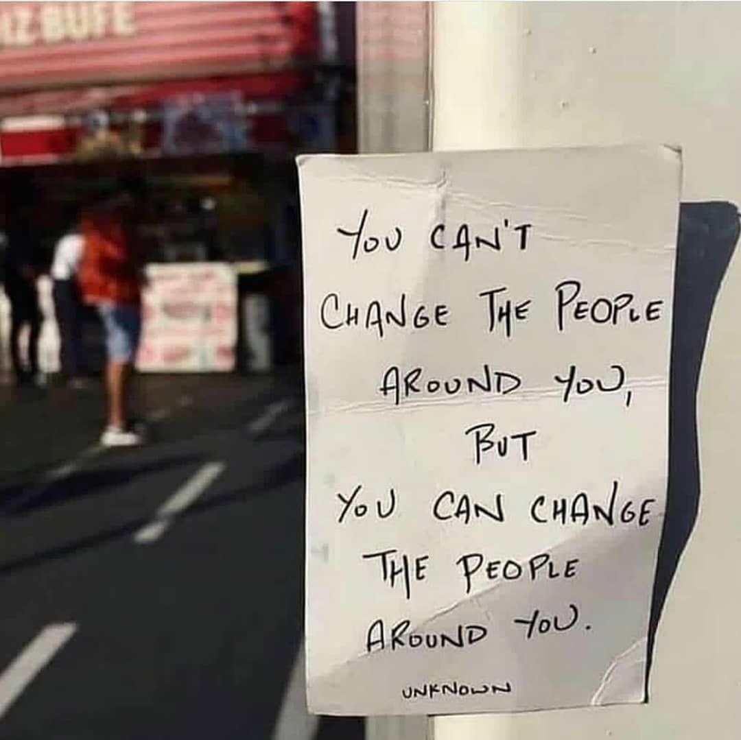 You Can Change The People Around You Pictures, Photos, and Images for ...