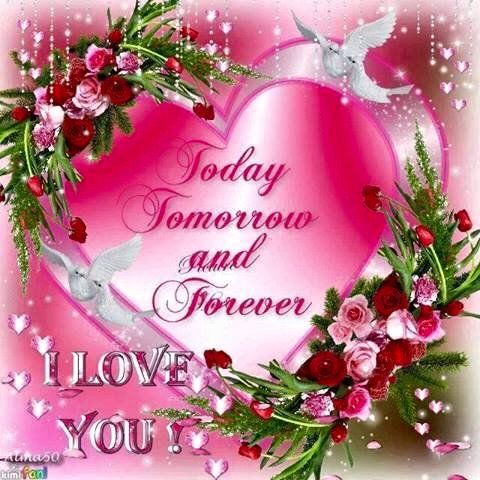 Today, Tomorrow And Forever....I Love You Pictures, Photos, and Images ...