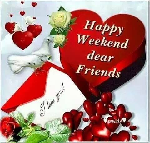 Happy Weekend Dear Friends Pictures, Photos, and Images for Facebook ...