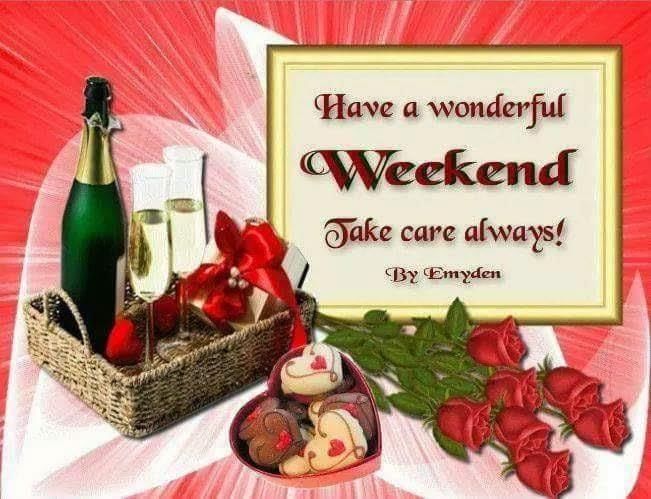 Take Care Always, Have A Wonderful Weekend Pictures, Photos, and Images ...