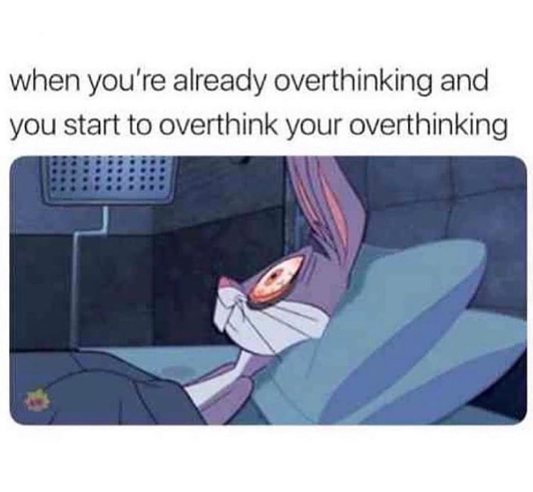 When You're Already Overthinking Pictures, Photos, and Images for ...