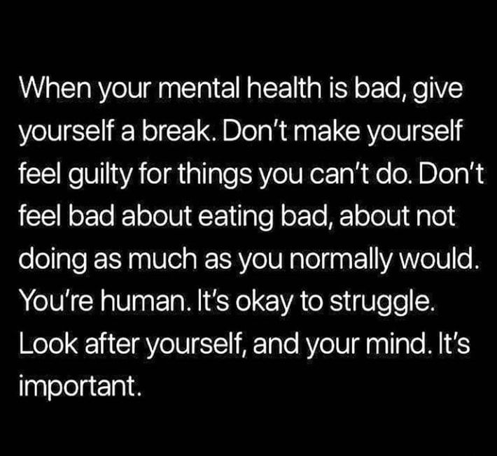 When Your Mental Health Is Bad Give Yourself A Break Pictures Photos when-your-mental-health-is-bad-give-yourself-a-break-pictures-photos