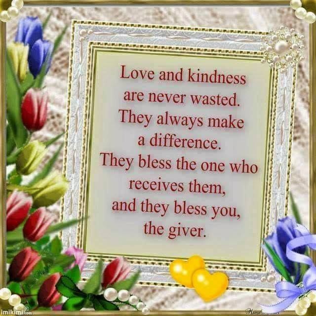 Love And Kindness Are Never Wasted Pictures, Photos, and Images for ...