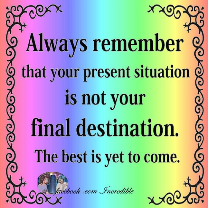 Your Present Situation Is Not Your Final Destination Pictures, Photos ...