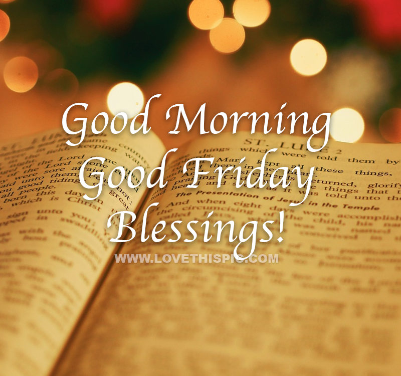 Holy Bible - Good Morning, Good Friday Blessings! Pictures, Photos, and ...