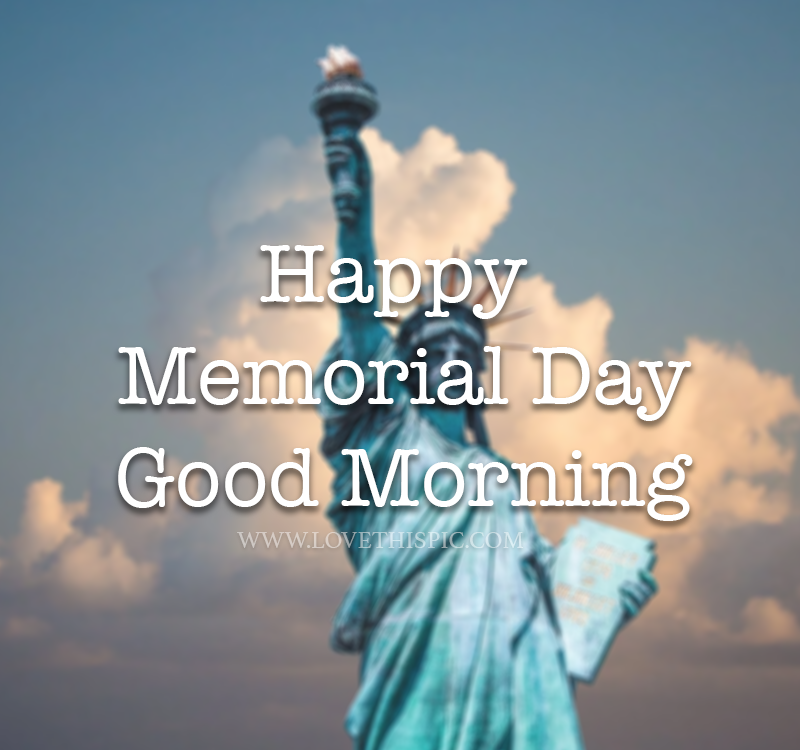 Happy Memorial Day Good Morning Pictures, Photos, and Images for ...