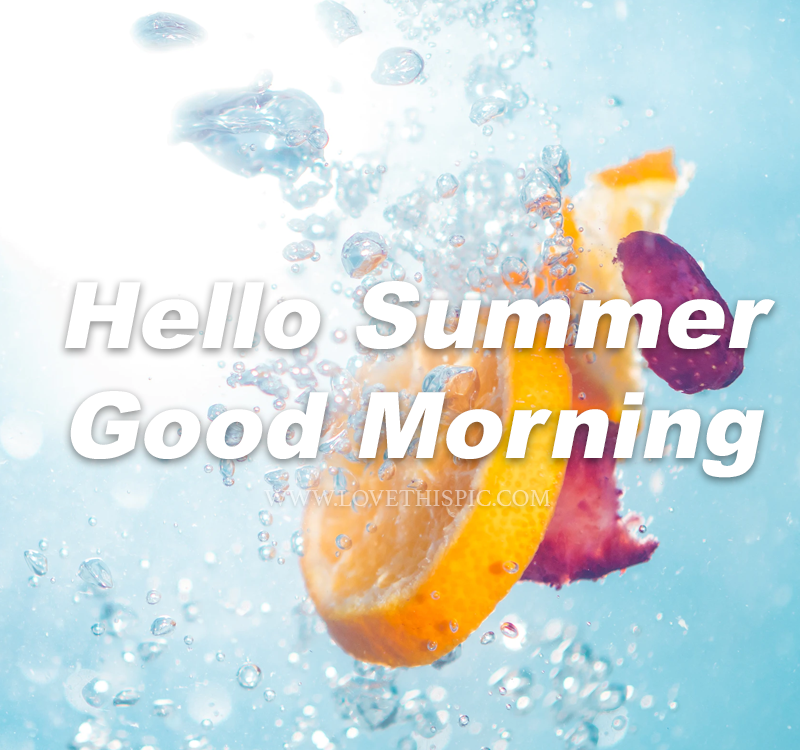 Hello Summer, Good Morning Pictures, Photos, and Images for Facebook ...