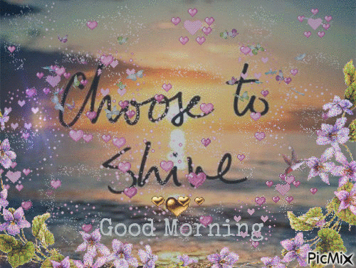Choose To Shine, Good Morning Pictures, Photos, and Images for Facebook ...