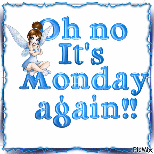Oh No It's Monday Again Pictures, Photos, and Images for Facebook ...