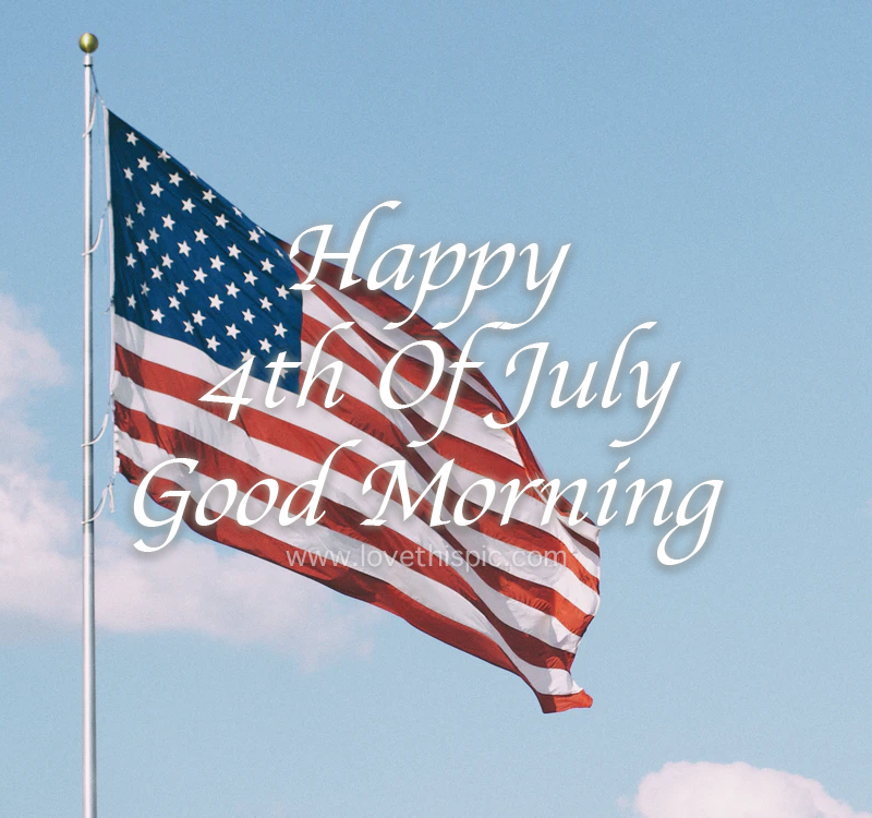 Flag In White Clouds 4th Of July Good Morning Pictures, Photos, and ...