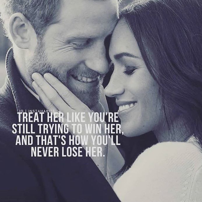 Treat Her Like You're Still Trying To Win Her Pictures, Photos, and ...