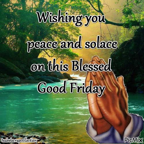 Peace And Solace On This Blessed Good Friday Pictures, Photos, and ...