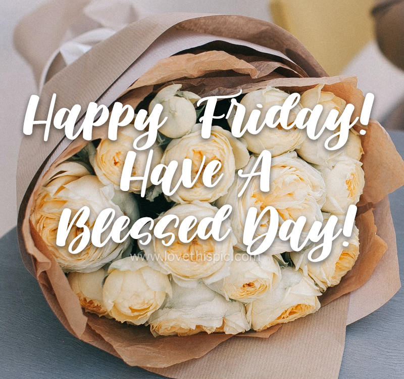 White Rose Bouquet: Happy Friday Blessing Pictures, Photos, and Images ...
