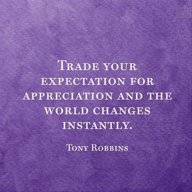 Trade Your Expectation For Appreciation Pictures, Photos, and Images ...