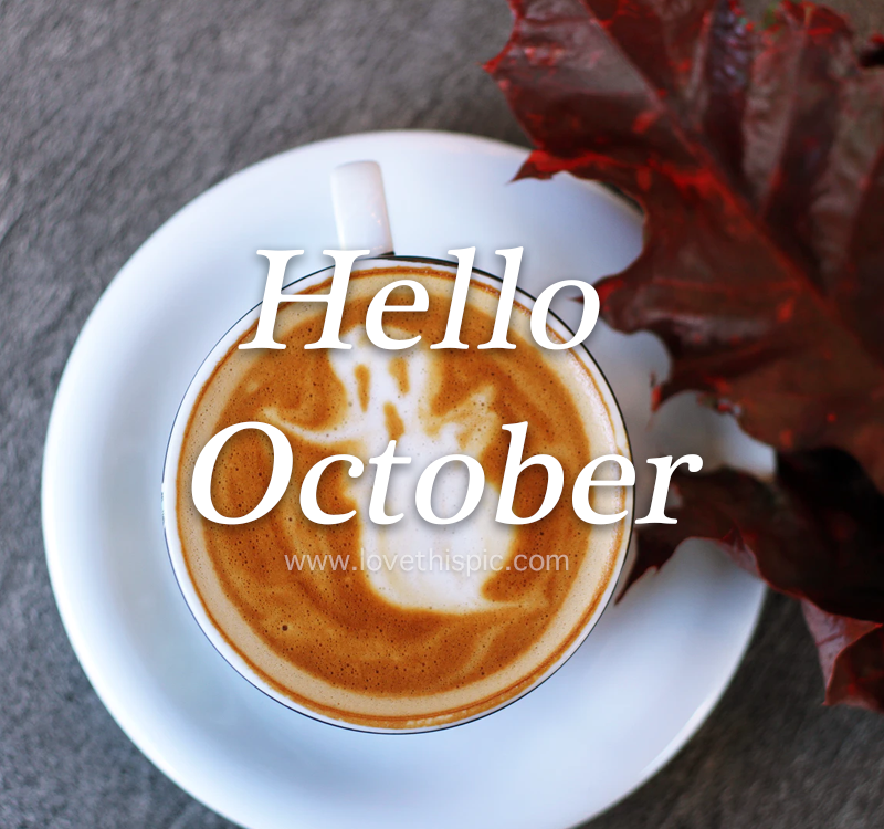 Coffee Latte Hello October Pictures, Photos, and Images for Facebook ...