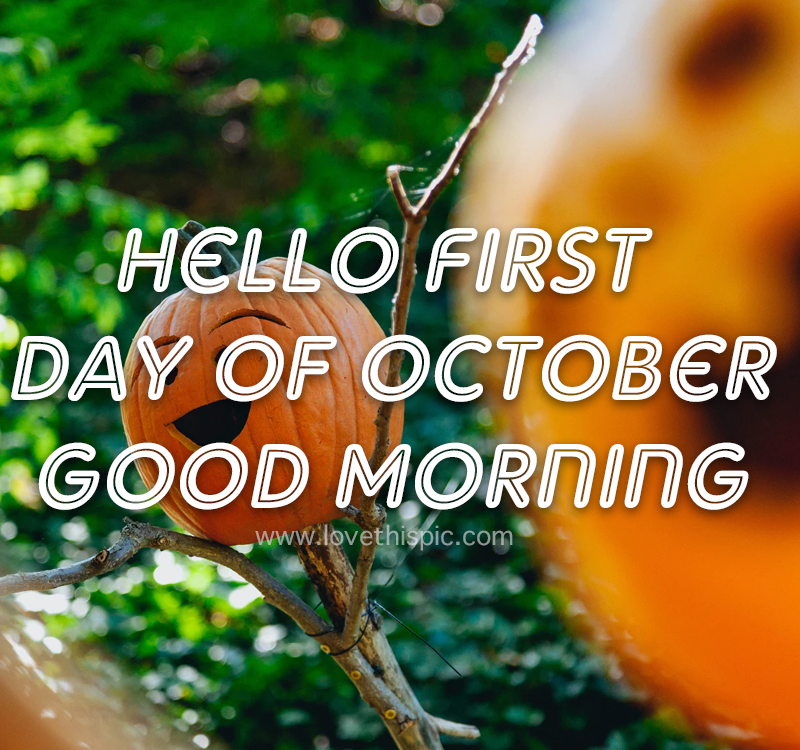 Happy Jack O Lantern - First Day Of October Good Morning Quote Pictures ...